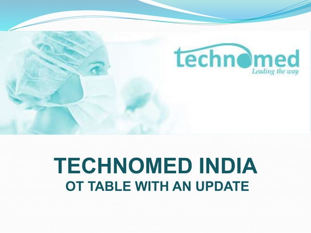 TECHNOMED Operation Theatre Table Catalog | PPTX