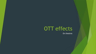 OTT effects ( advantages and disadvantage of OTT) | PPTX