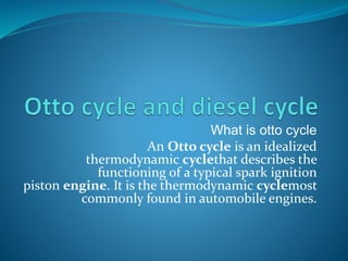 Otto cycle and diesel cycle | PPTX