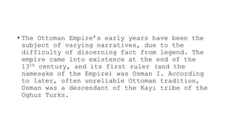 The Ottoman Empire,[j] historically and colloquially known as the ...