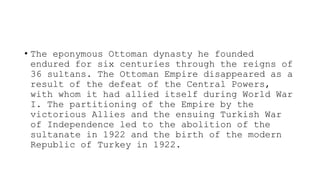 The Ottoman Empire,[j] historically and colloquially known as the ...