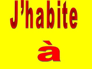 Ou Habites Tu Pays | PPT