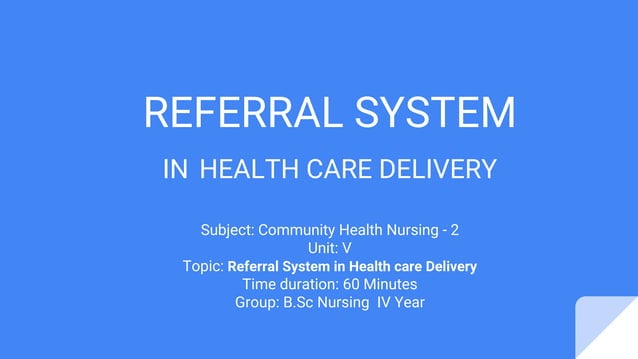 Community Health Nursing- referral-system | PPTX