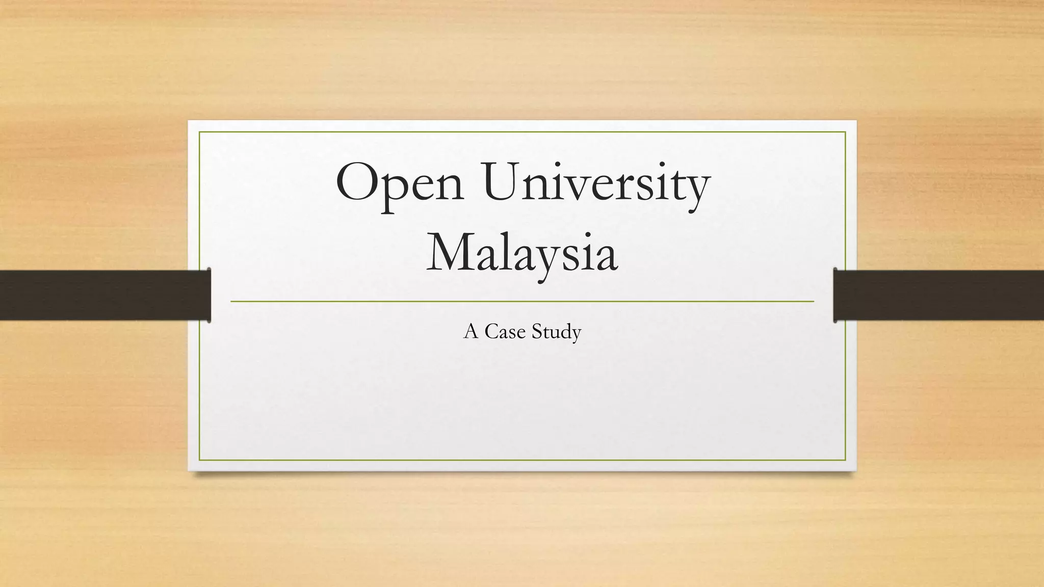 Open University Malaysia : A Case Study Presentation | PPTX