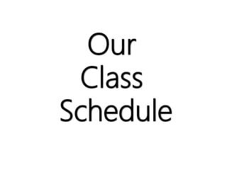 OUR-CLASS-SCHEDULE.pptx | Free Download