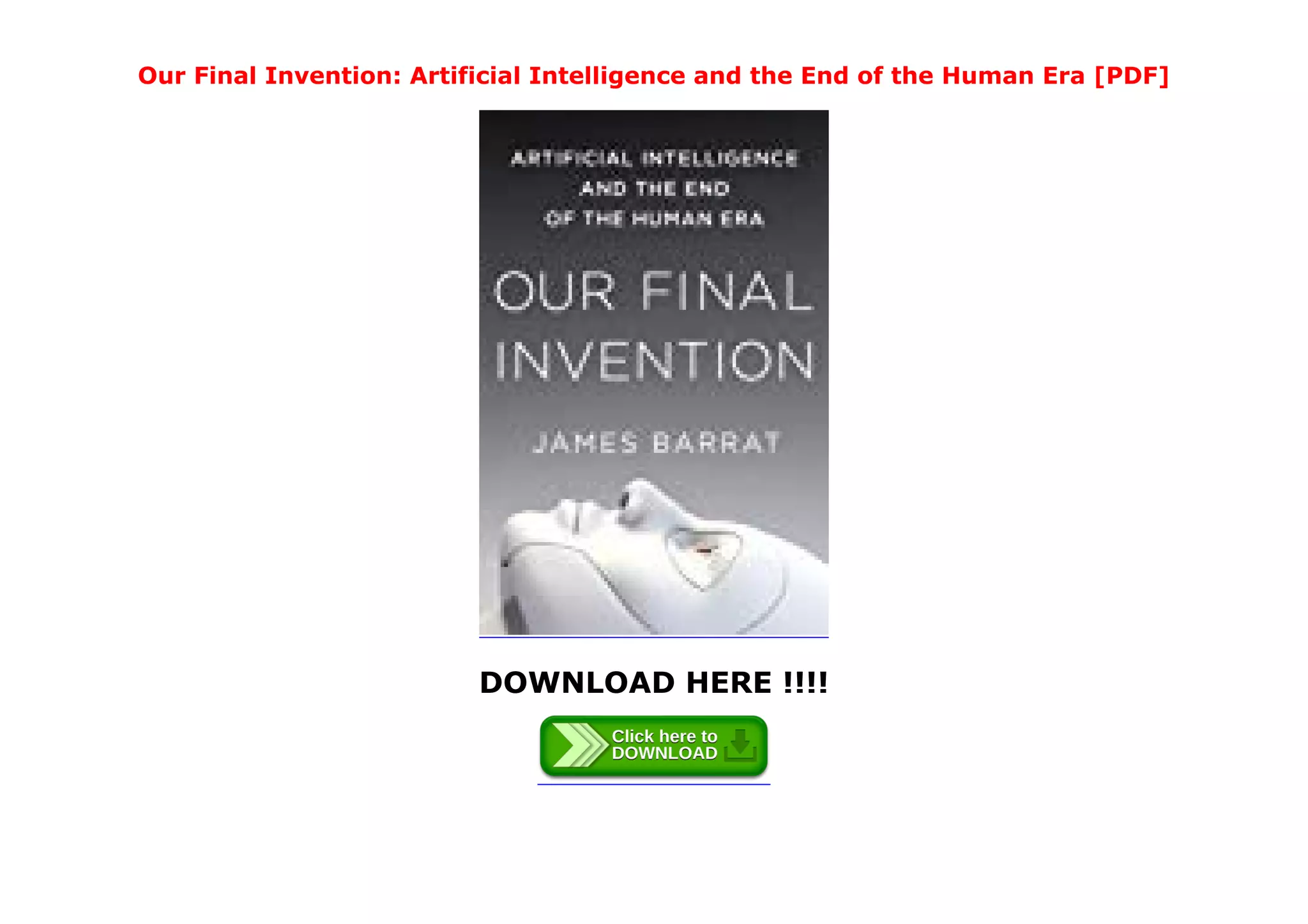 Our Final Invention: Artificial Intelligence and the End of the Human Era [PDF] | PPT
