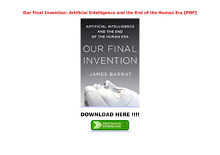 Our Final Invention: Artificial Intelligence and the End of the Human ...
