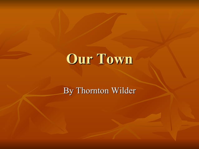 Our Town Pp | PPT