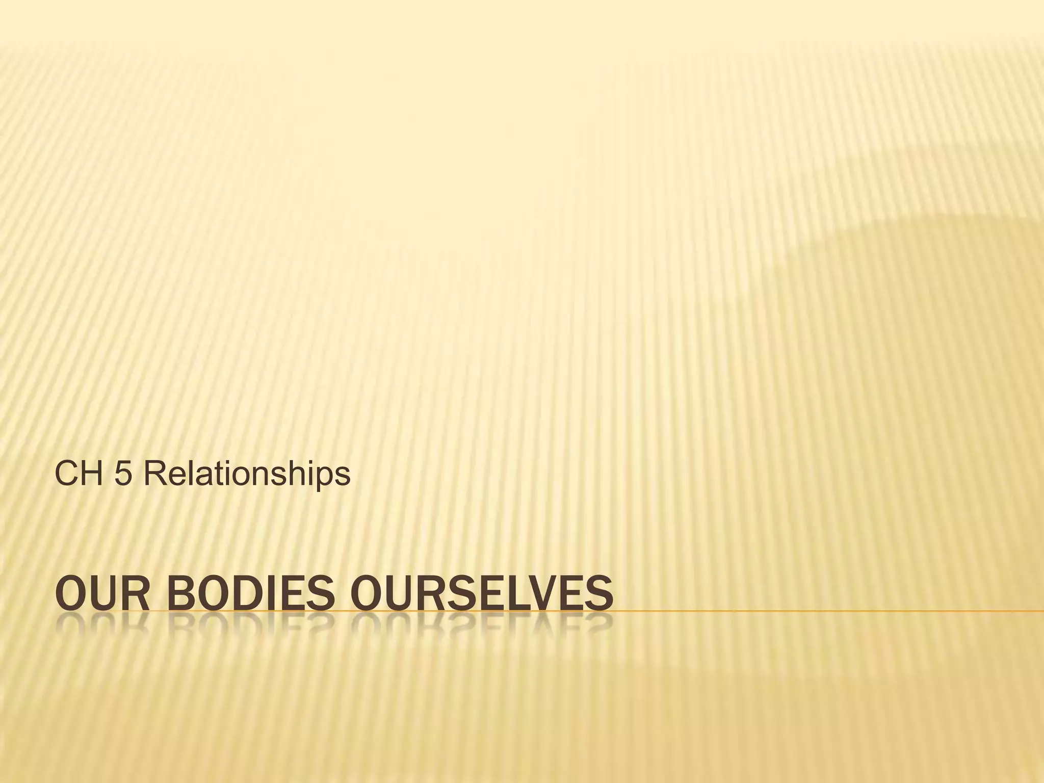 Our bodies ourselves CH 5 | PPT
