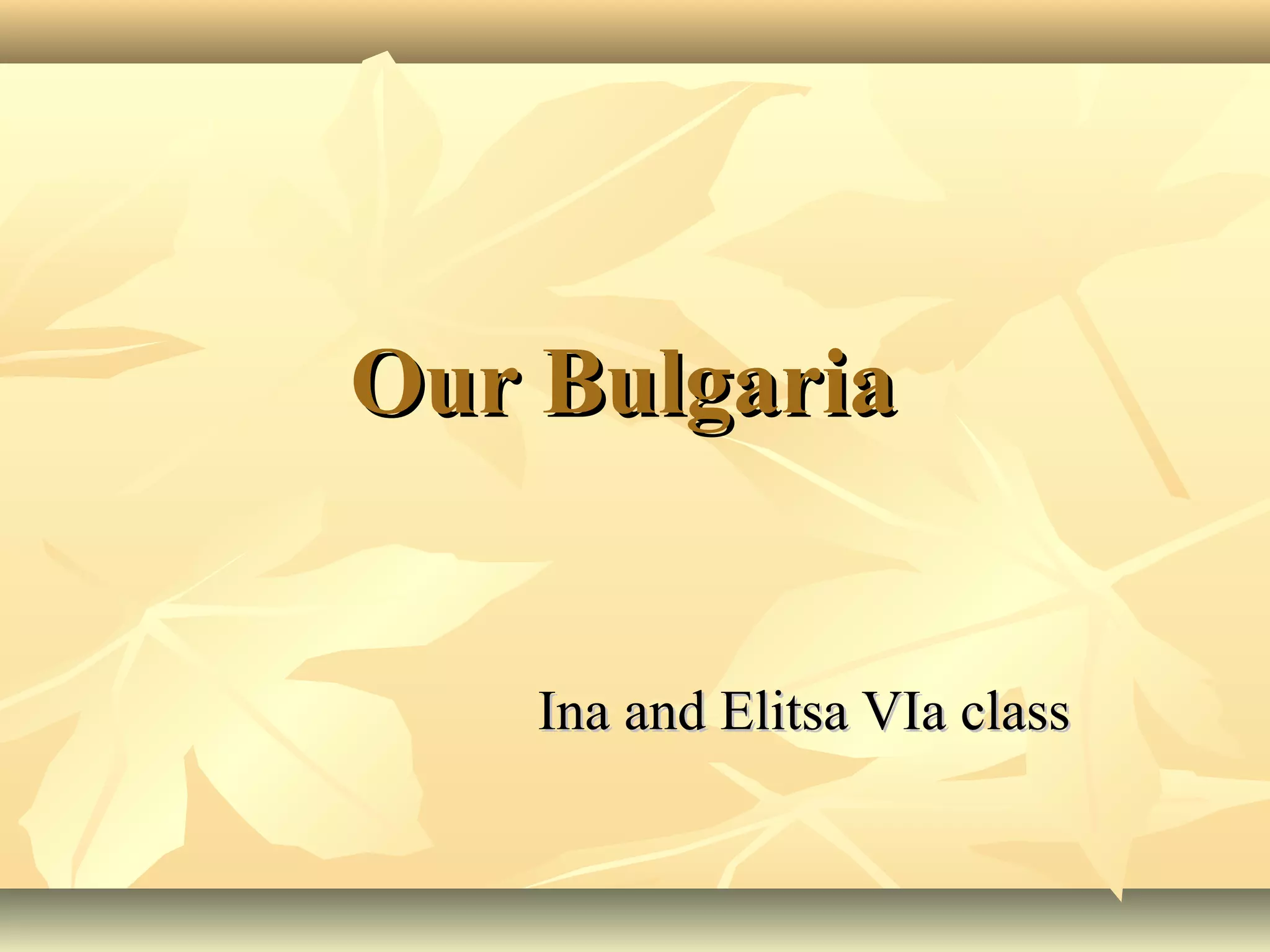 Our bulgaria | PPT