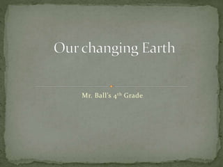 Our changing earth final | PPTX