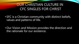 OUR CHRISTIAN CULTURE IN CFC SINGLES FOR CHRIST.pptx
