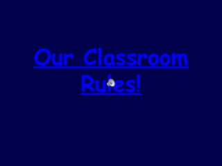 Our Classroom Rules! | PPT