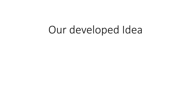 Our developed idea | PPT