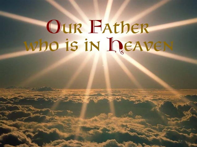 Our father, Jesus' prayer – An opening to worshipful meditation | PPT