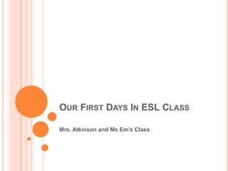 Our First Days in ESL Class | PPTX