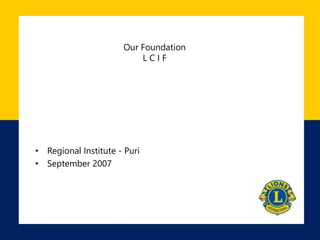 Our Foundation - LCIF | PPTX