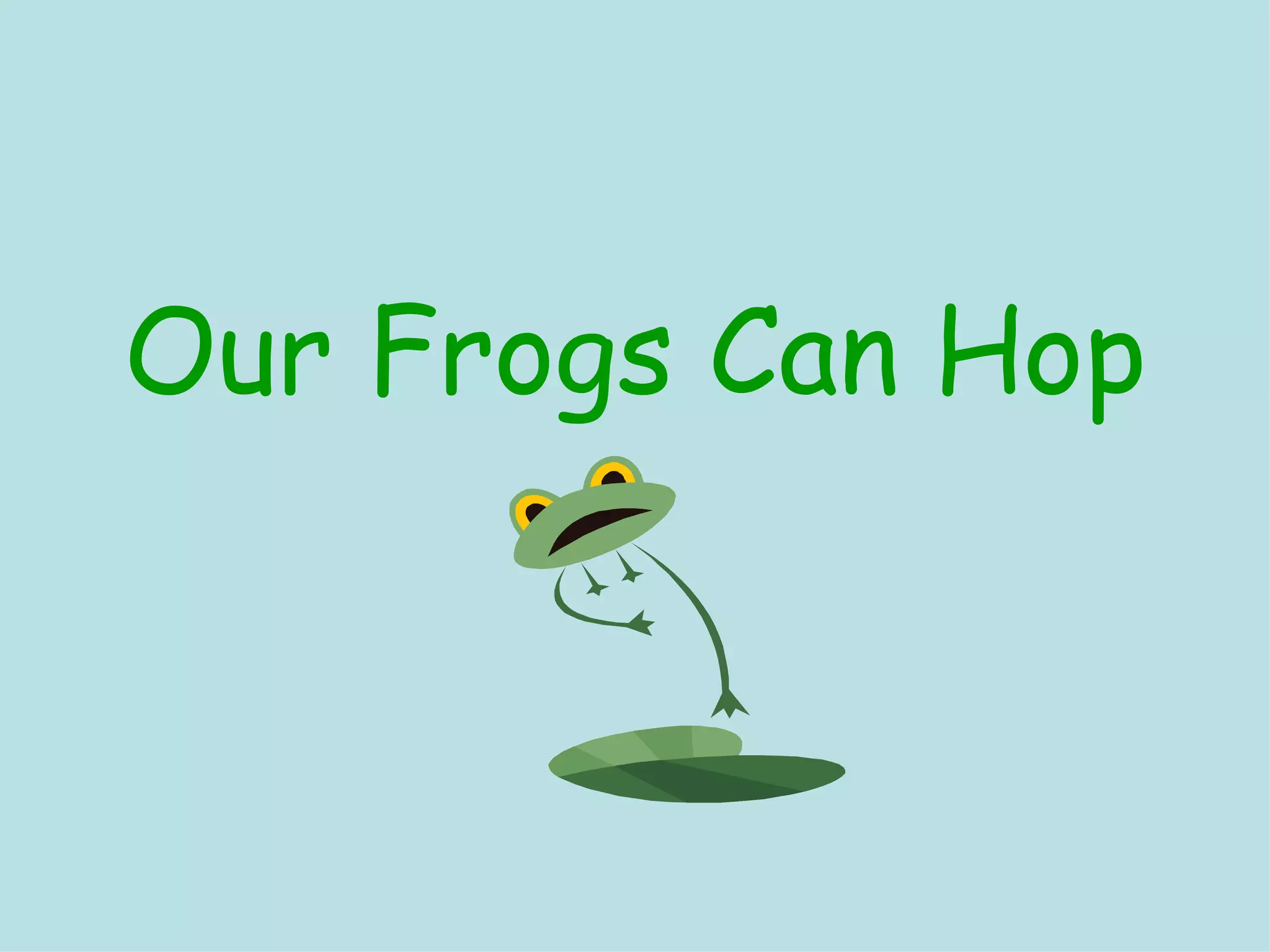 Our frogs can hop | PPT
