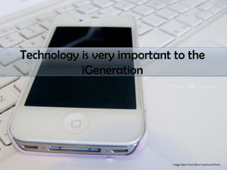 Our future in the hands of the iGeneration | PPT