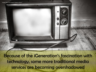 Our future in the hands of the iGeneration | PPT