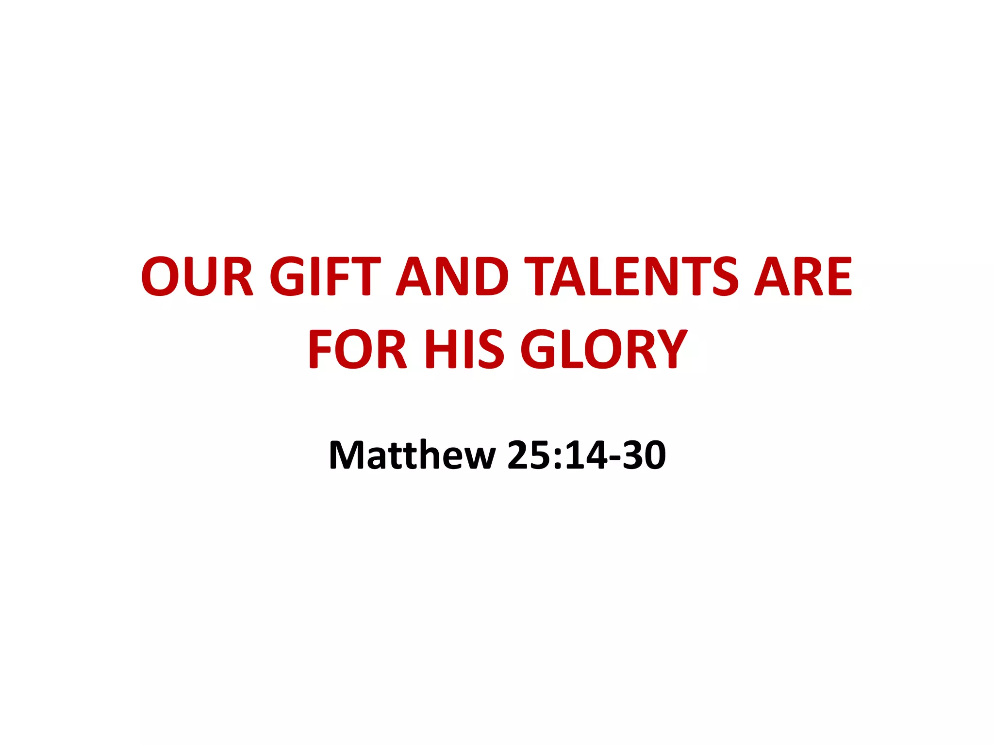 Our gift and talents are for the glory of God | PPTX