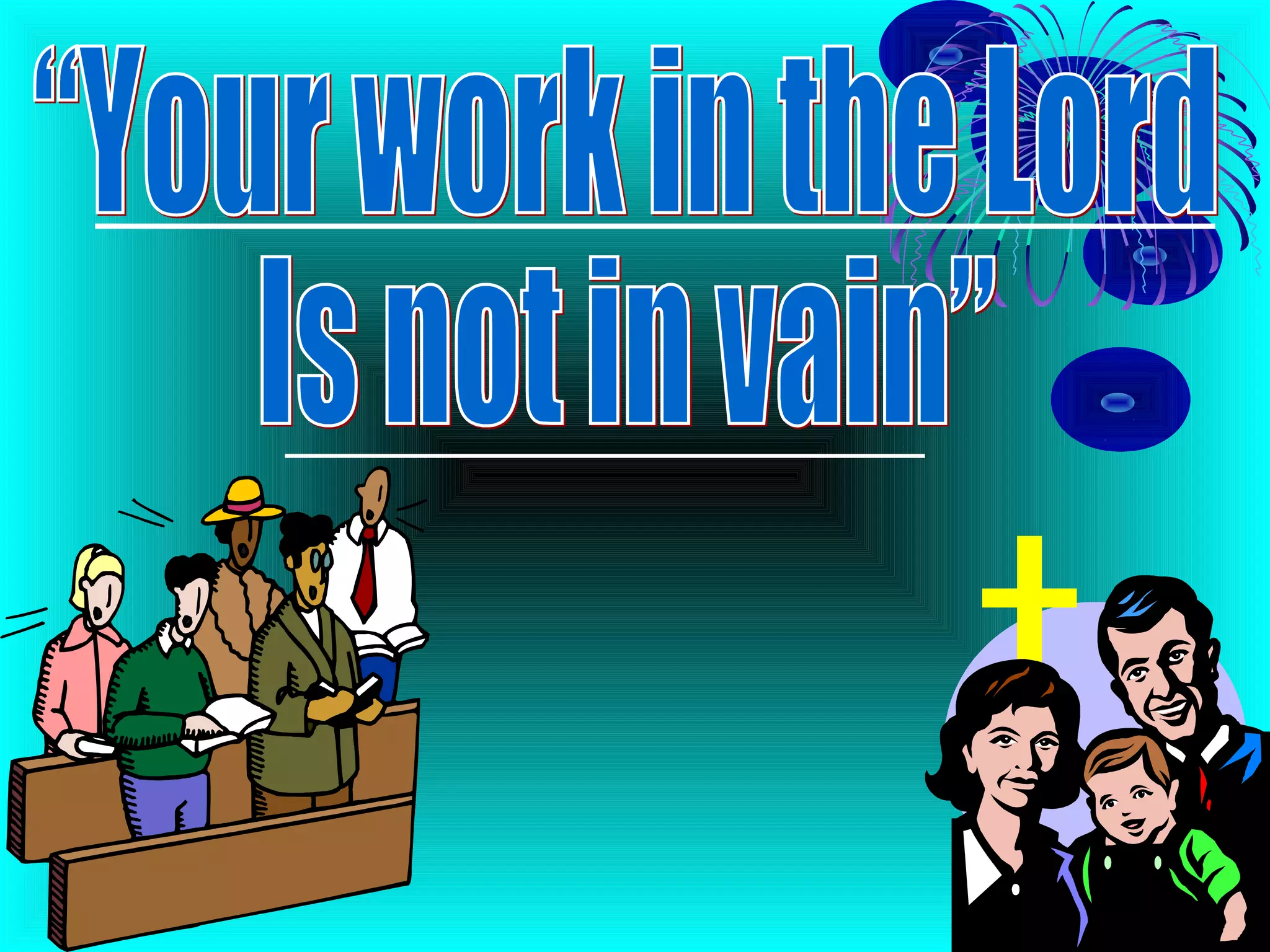 Our labor in the lord is not in vain | PPT