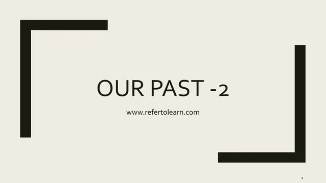History -Our past 2 | PPT