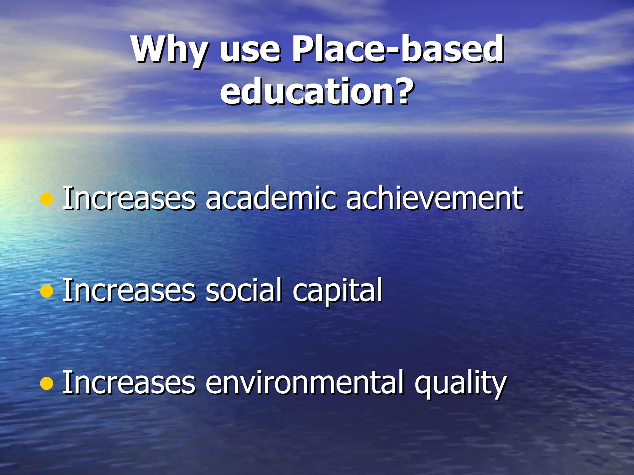 Our Place What Is Place Based Ed | PPT | Education