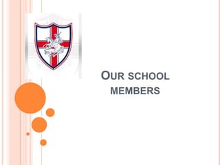 Our school members ppt | PPT