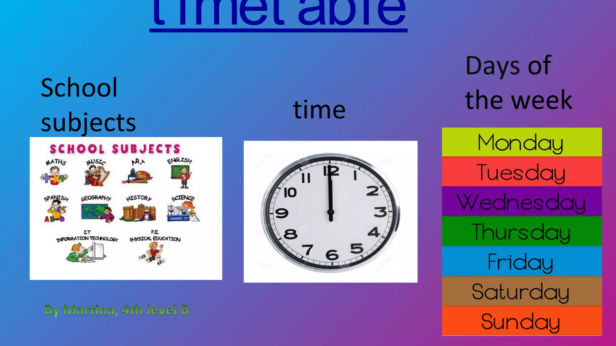 Our school timetable by Martina 4t B | PPT