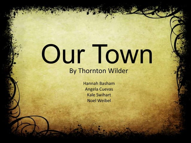 Our town | PPTX | Books and Literature