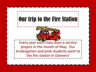 Our trip to the fire station | PPTX