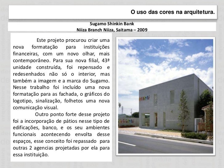 O uso das cores na arquitetura. O uso das cores na arquitetura.