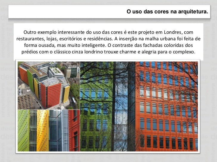 O uso das cores na arquitetura. O uso das cores na arquitetura.