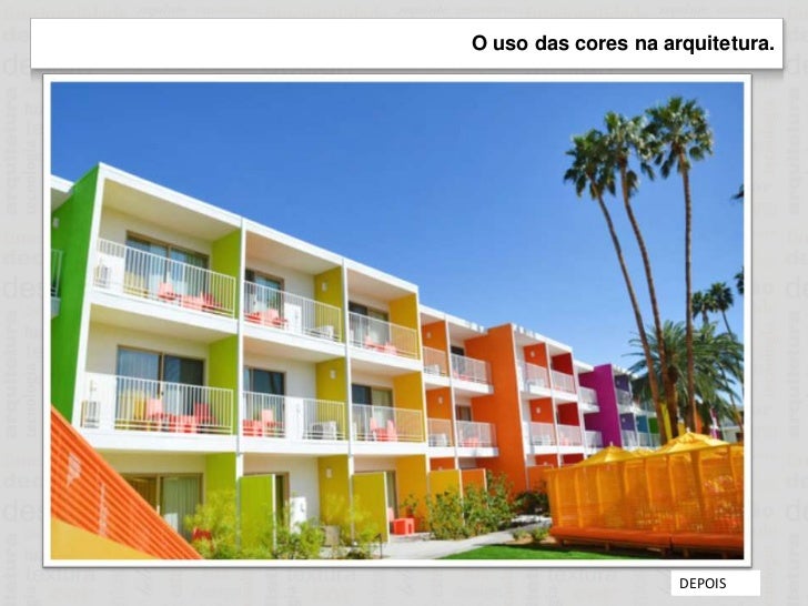 O uso das cores na arquitetura. O uso das cores na arquitetura.