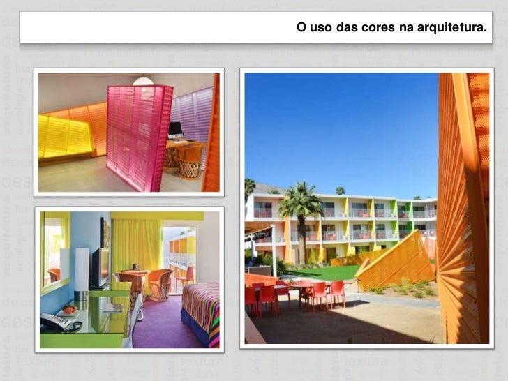O uso das cores na arquitetura. O uso das cores na arquitetura.
