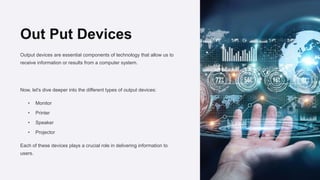 Out-Put-Devices in information technology | PPT