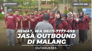OUTBOUND KEREN!, Call 08211-7777-699 Dutasukses jasa eo outbound daerah Malang.pdf