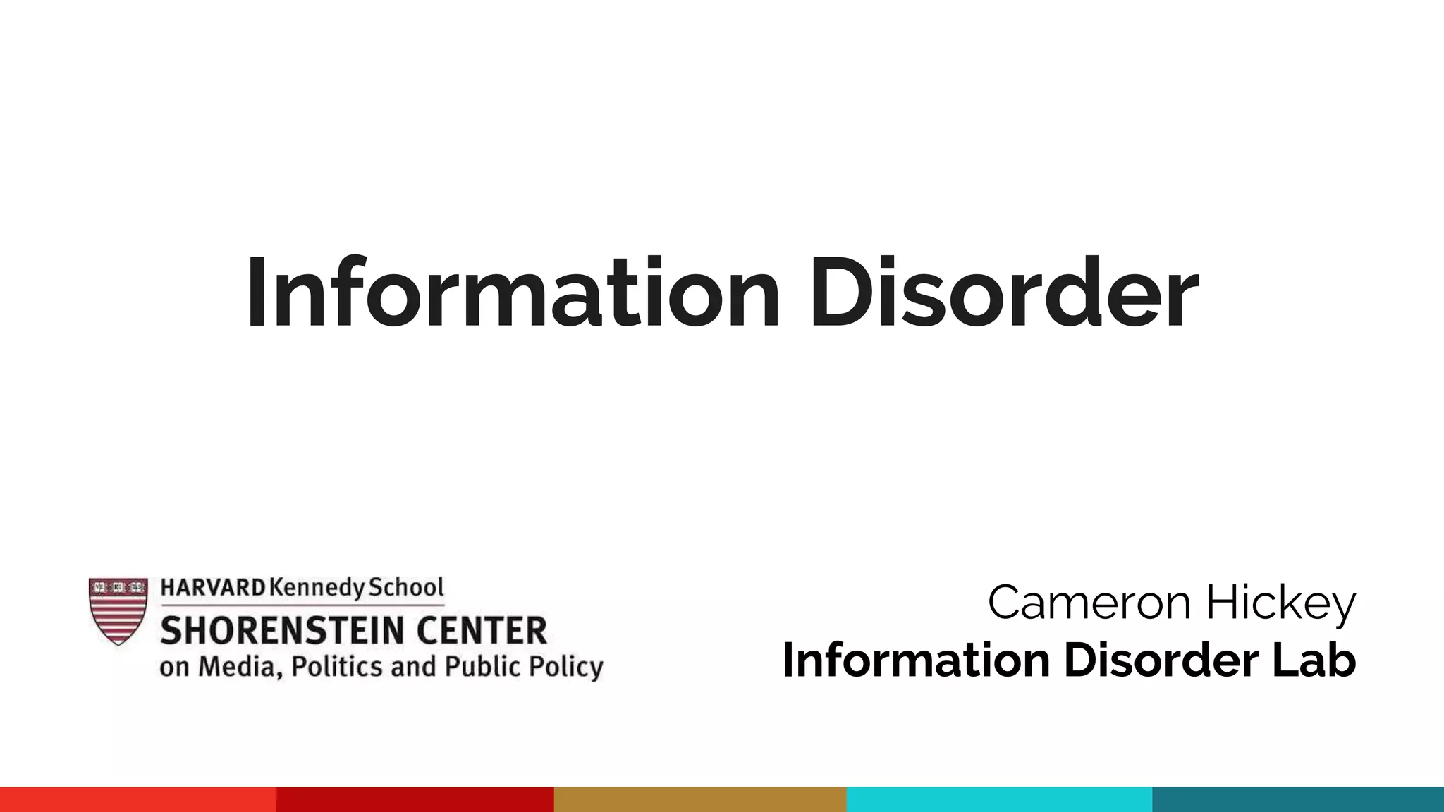 Cameron Hickey, "Information Disorder" | PPTX