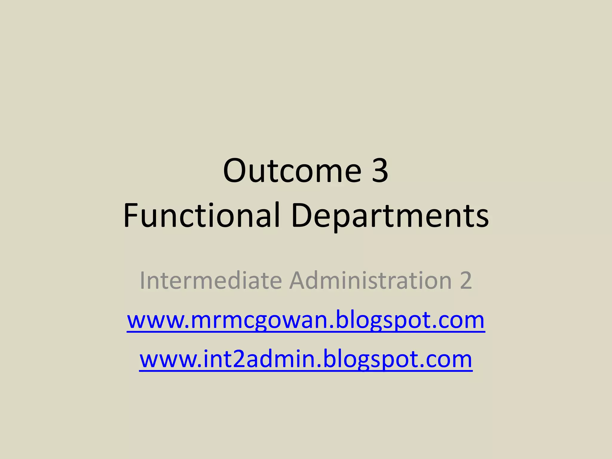 Outcome 3 functional departments | PPT