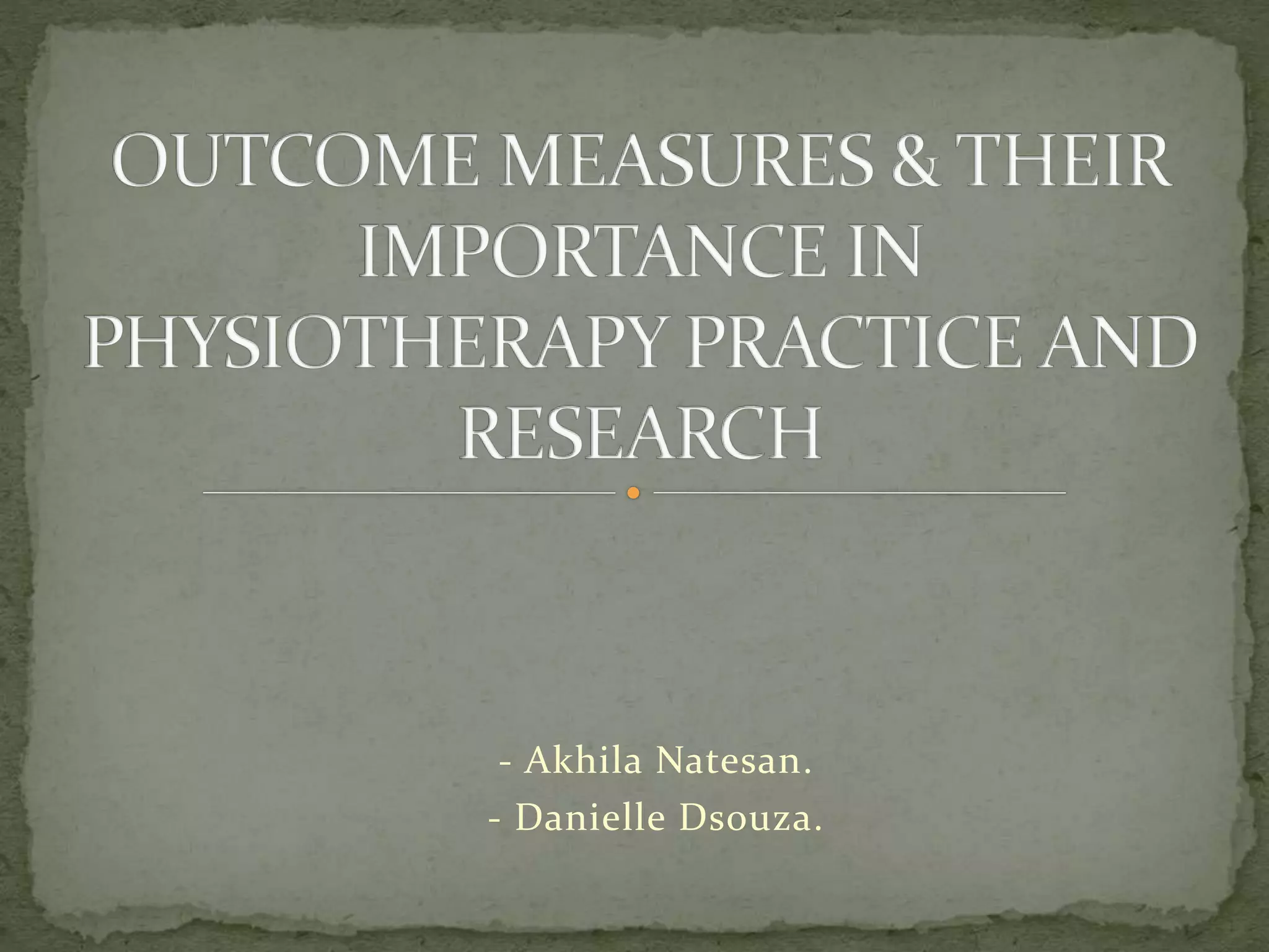 Outcome measures and their importance in physiotherapy practice and ...