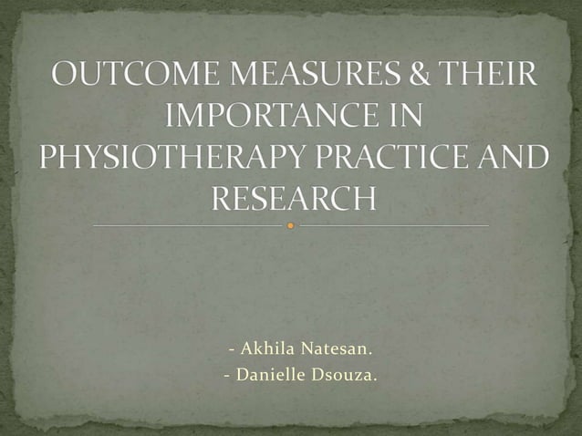 Outcome measures and their importance in physiotherapy practice and ...