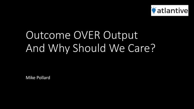 Outcome Over Output - And why should we care? | PPTX | Science