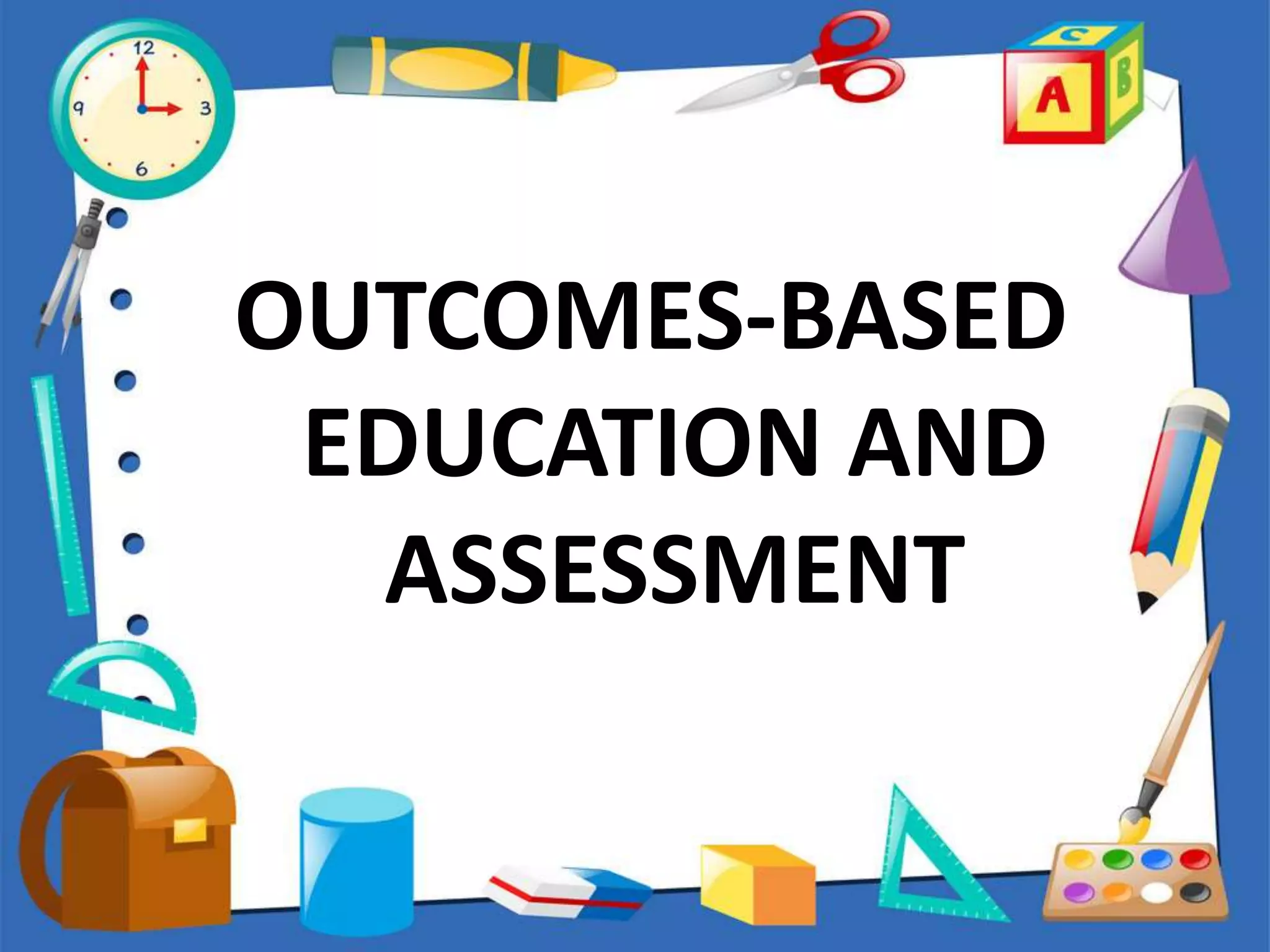 Outcomes Based Education and Assessment.pptx