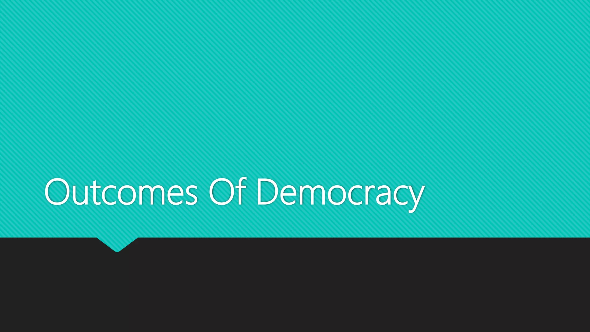 Outcomes Of Democracy.pptx