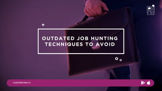 Outdated Job Hunting Techniques To Avoid | PDF