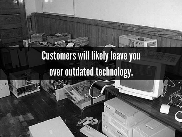 Is Outdated Technology Hurting Your Business? | PPT