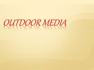 Outdoor media | PPTX