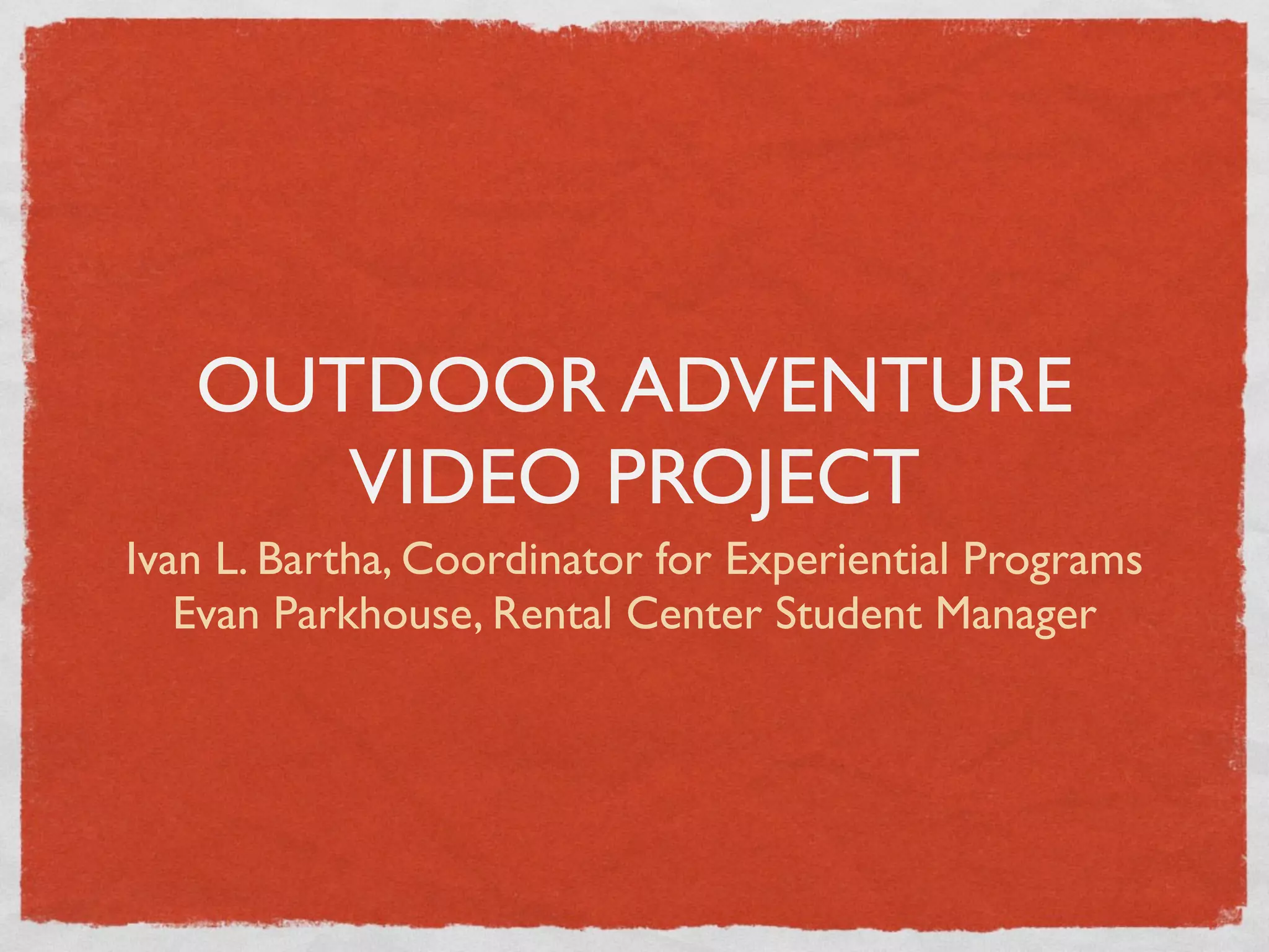 Outdoor Video Project Proposal | KEY