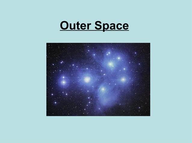 Outer Space | PPT | Space and Astronomy | Science